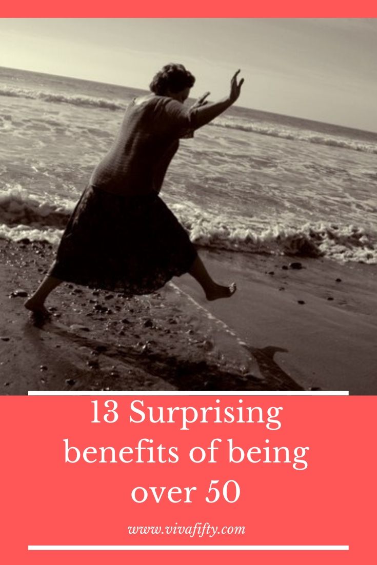 13 Surprising benefits of being over 50– Viva Fifty!