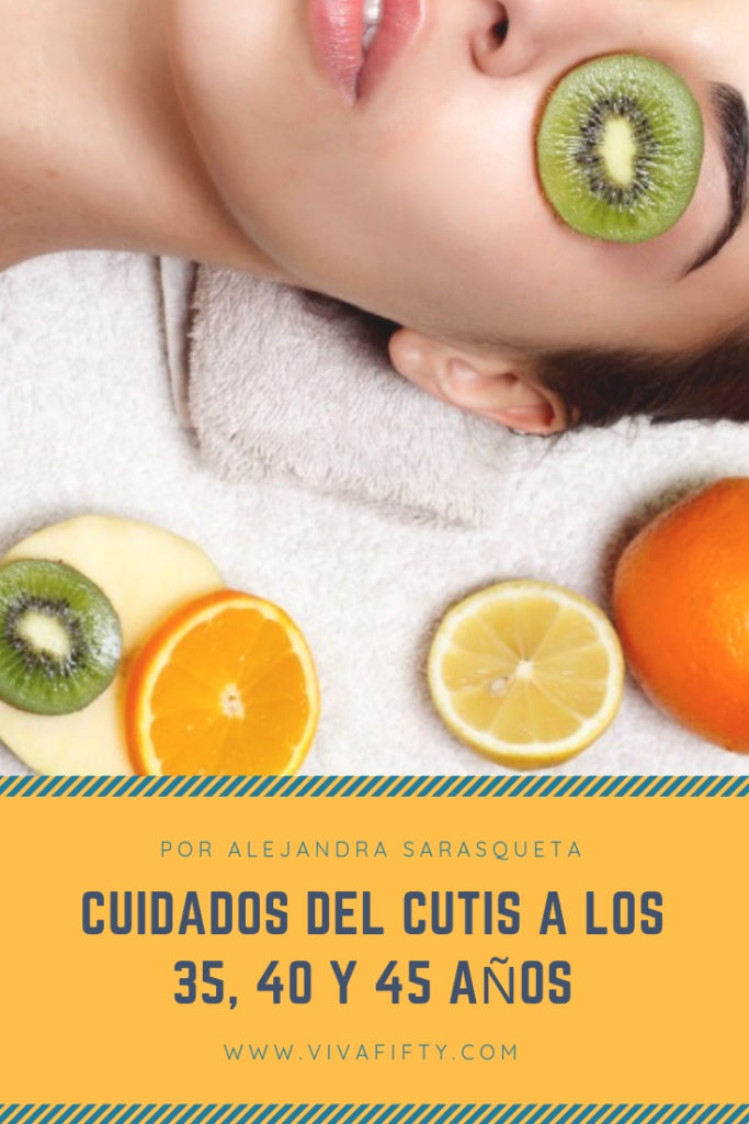 Cuidados del cutis a los 35, 40 y 45 años