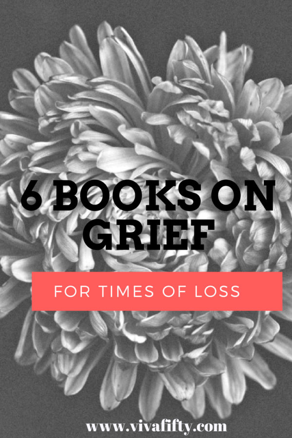 6 Books on grief to gift a friend who´s lost a loved one– Viva Fifty!