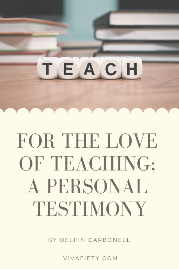 For the love of teaching; on being a teacher for a lifetime
