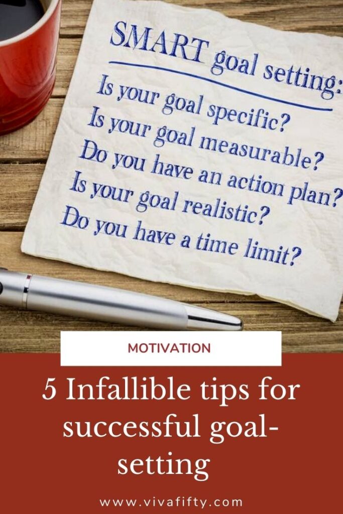 5 Infallible tips for successful goal setting– Viva Fifty!
