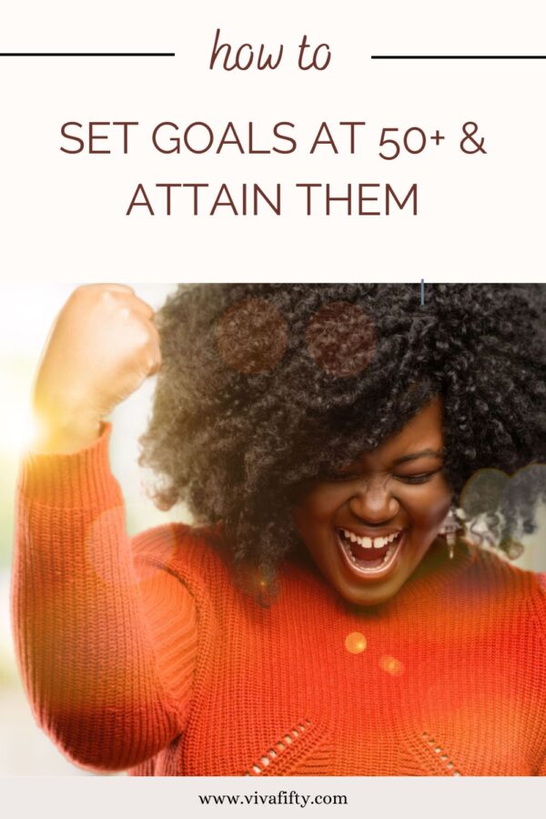 How to set goals after 50 and attain them