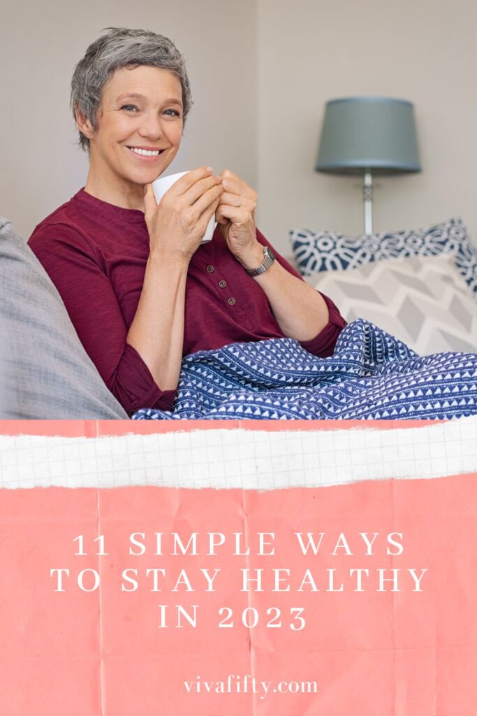 11 Simple ways to get and stay healthy all around in 2023– Viva Fifty!
