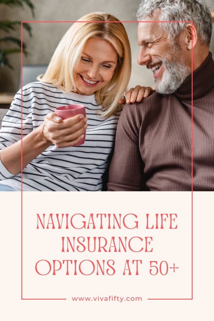 Navigating life insurance options at 50+