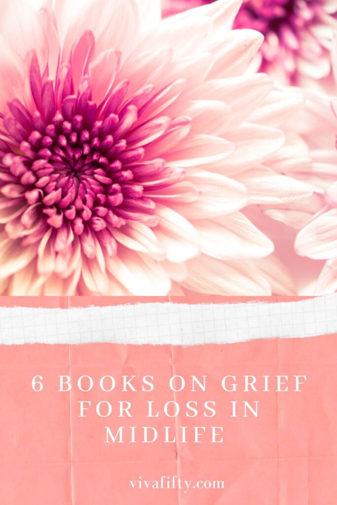 6 Books on grief when coping with loss in midlife